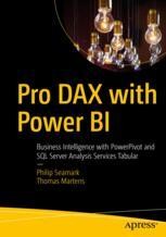 Pro DAX with Power BI: Business Intelligence with PowerPivot and SQL Server Analysis Services ...