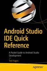 Android Studio IDE Quick Reference: A Pocket Guide to Android Studio ...