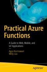 Practical Azure Functions: A Guide to Web, Mobile, and IoT Applications ...