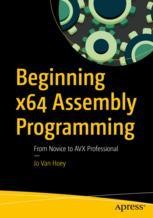 Beginning x64 Assembly Programming: From Novice to AVX Professional | SpringerLink