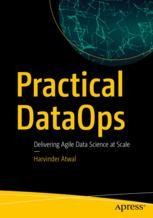 Practical DataOps: Delivering Agile Data Science at Scale | SpringerLink
