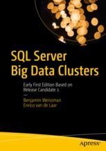 SQL Server Big Data Clusters: Early First Edition Based on Release ...