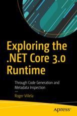 Exploring the .NET Core 3.0 Runtime: Through Code Generation and ...