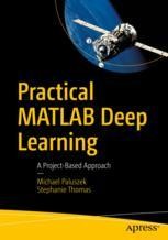 Practical MATLAB Deep Learning: A Project-Based Approach | SpringerLink