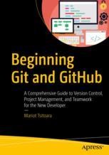 Beginning Git and GitHub: A Comprehensive Guide to Version Control ...