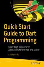 Quick Start Guide to Dart Programming: Create High-Performance ...