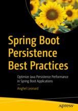 Spring Boot Persistence Best Practices: Optimize Java Persistence Performance in Spring Boot ...