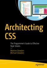Architecting CSS: The Programmer’s Guide to Effective Style Sheets ...