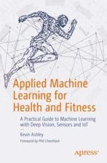 Applied Machine Learning for Health and Fitness: A Practical Guide to ...