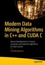 Modern Data Mining Algorithms in C++ and CUDA C: Recent Developments in ...