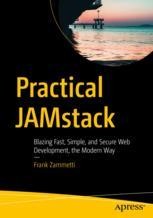 Practical JAMstack: Blazing Fast, Simple, and Secure Web Development, the Modern Way | Springer ...