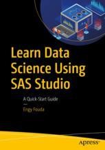 Learn Data Science Using SAS Studio: A Quick-Start Guide | SpringerLink