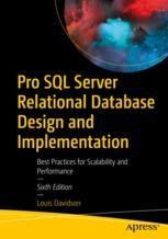 Pro SQL Server Relational Database Design and Implementation: Best Practices for Scalability and ...