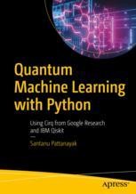 Quantum Machine Learning with Python: Using Cirq from Google Research and IBM Qiskit | SpringerLink