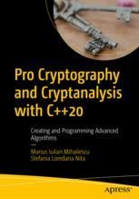 Pro Cryptography and Cryptanalysis with C++20: Creating and Programming ...