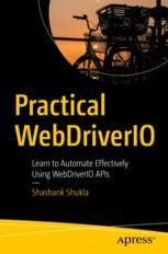 Practical WebDriverIO: Learn to Automate Effectively Using WebDriverIO ...