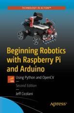Beginning Robotics with Raspberry Pi and Arduino: Using Python and OpenCV | SpringerLink