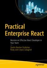 Practical Enterprise React: Become an Effective React Developer in Your ...
