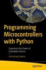 Programming Microcontrollers with Python: Experience the Power of Embedded Python | SpringerLink