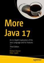 More Java 17: An In-Depth Exploration of the Java Language and Its ...