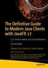 The Definitive Guide to Modern Java Clients with JavaFX 17: Cross ...