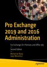 Pro Exchange 2019 and 2016 Administration: For Exchange On-Premises and ...