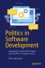 Politics in Software Development: Navigating Stakeholder Power and ...