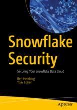 Snowflake Security: Securing Your Snowflake Data Cloud | SpringerLink