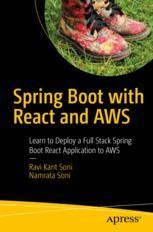 Spring Boot with React and AWS: Learn to Deploy a Full Stack Spring Boot React Application to ...