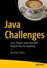 Java Challenges: 100+ Proven Tasks that Will Prepare You for Anything ...
