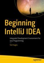 Beginning IntelliJ IDEA: Integrated Development Environment for Java ...