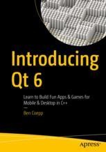 Introducing Qt 6: Learn to Build Fun Apps & Games for Mobile & Desktop ...