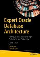 Expert Oracle Database Architecture: Techniques and Solutions for High Performance and ...