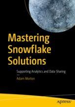 Mastering Snowflake Solutions: Supporting Analytics and Data Sharing | SpringerLink