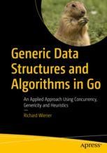 Generic Data Structures and Algorithms in Go: An Applied Approach Using ...
