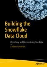 Building the Snowflake Data Cloud: Monetizing and Democratizing Your ...