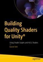 Building Quality Shaders for Unity®: Using Shader Graphs and HLSL Shaders | SpringerLink