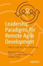 Leadership Paradigms for Remote Agile Development: How To Lead Your ...