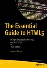 The Essential Guide to HTML5: Using Games to Learn HTML5 and JavaScript | SpringerLink