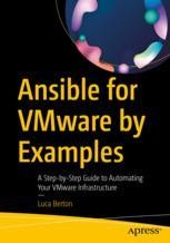 Ansible for VMware by Examples: A Step-by-Step Guide to Automating Your VMware Infrastructure ...