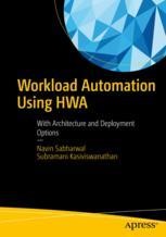 Workload Automation Using HWA: With Architecture and Deployment Options ...