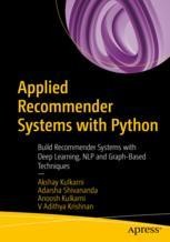Applied Recommender Systems with Python: Build Recommender Systems with Deep Learning, NLP and ...