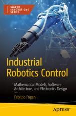 Industrial Robotics Control: Mathematical Models, Software Architecture ...