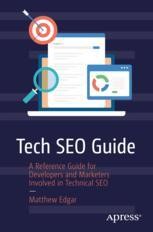 Tech SEO Guide: A Reference Guide for Developers and Marketers Involved ...