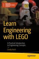 Learn Engineering with LEGO: A Practical Introduction to Engineering ...