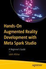 Hands-On Augmented Reality Development with Meta Spark Studio: A ...