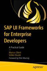 SAP UI Frameworks for Enterprise Developers: A Practical Guide ...