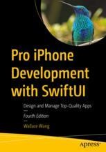 Pro iPhone Development with SwiftUI: Design and Manage Top-Quality Apps ...