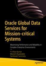 Oracle Global Data Services for Mission-critical Systems: Maximizing Performance and Reliability ...