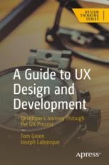 A Guide to UX Design and Development: Developer’s Journey Through the ...